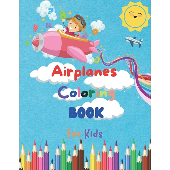 Airplanes Coloring Book For Kids : Amazing Coloring Pages of Airplanes ...