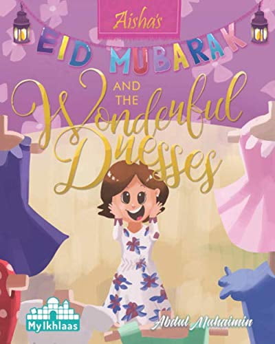 Pre-Owned Aisha's Eid Mubarak and the Wonderful Dresses: (Islamic books ...