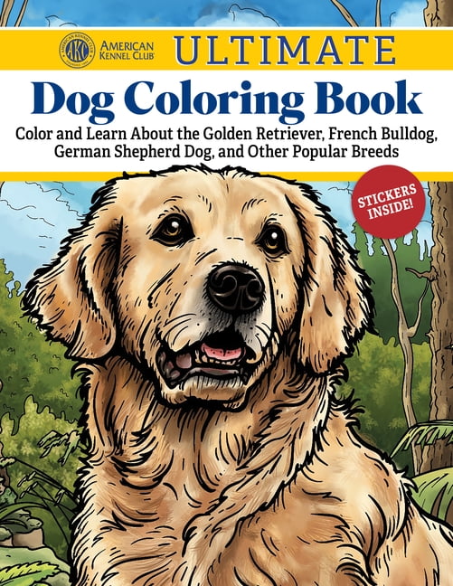 Akc Ultimate Dog Coloring Book: Color and Learn about the Golden ...