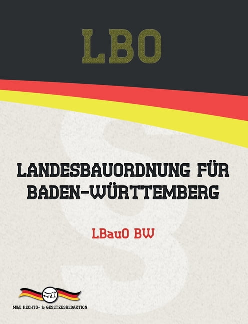 Aktuelle Gesetzestexte: LBO - Landesbauordnung für Baden-Württemberg ...