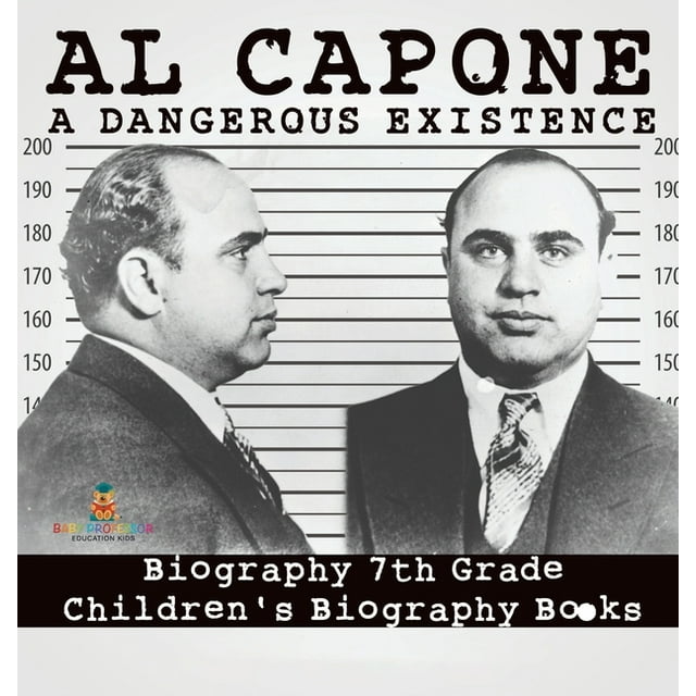 Al Capone: Dangerous Existence - Biography 7th Grade Children's ...