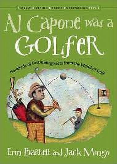 Pre-Owned Al Capone Was a Golfer: Hundreds of Fascinating Facts from ...