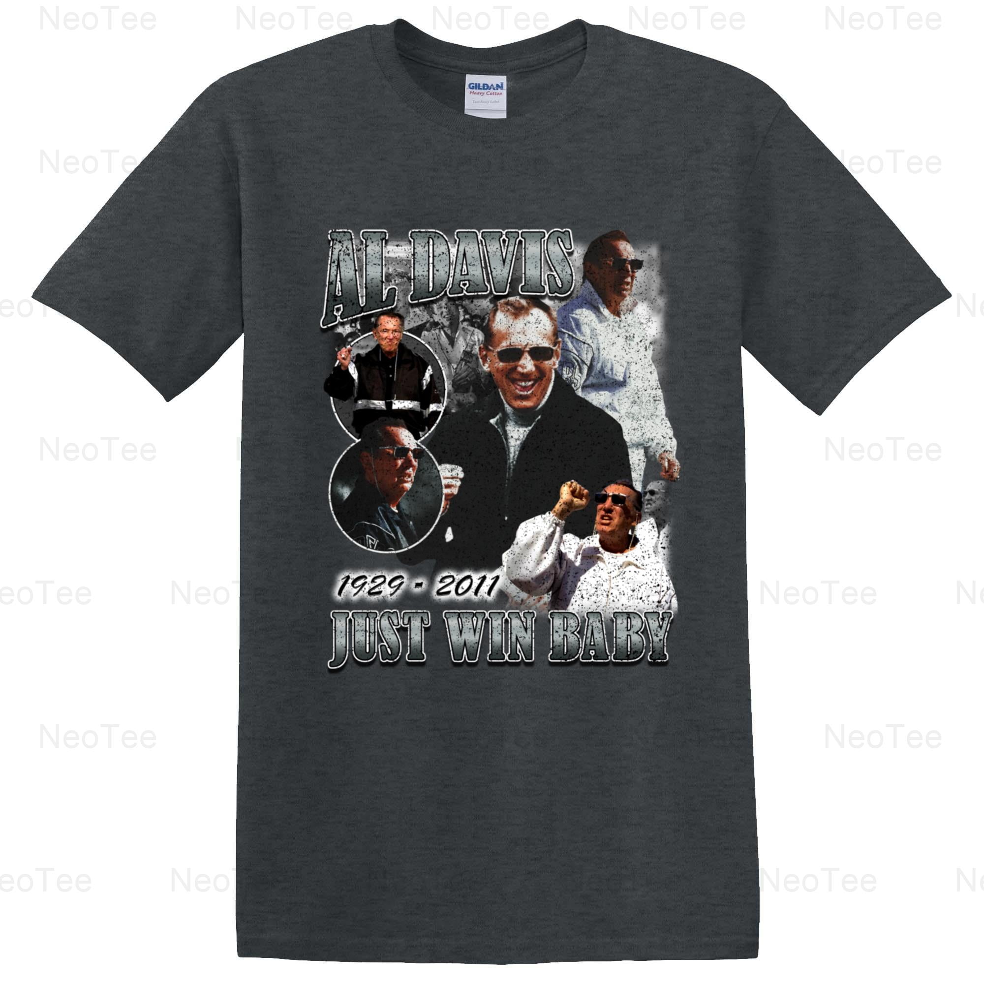 Al Davis Just Win Baby Raiders Football Legend Fan Quote Graphic T-Shirt Unisex, up to 5XL ...