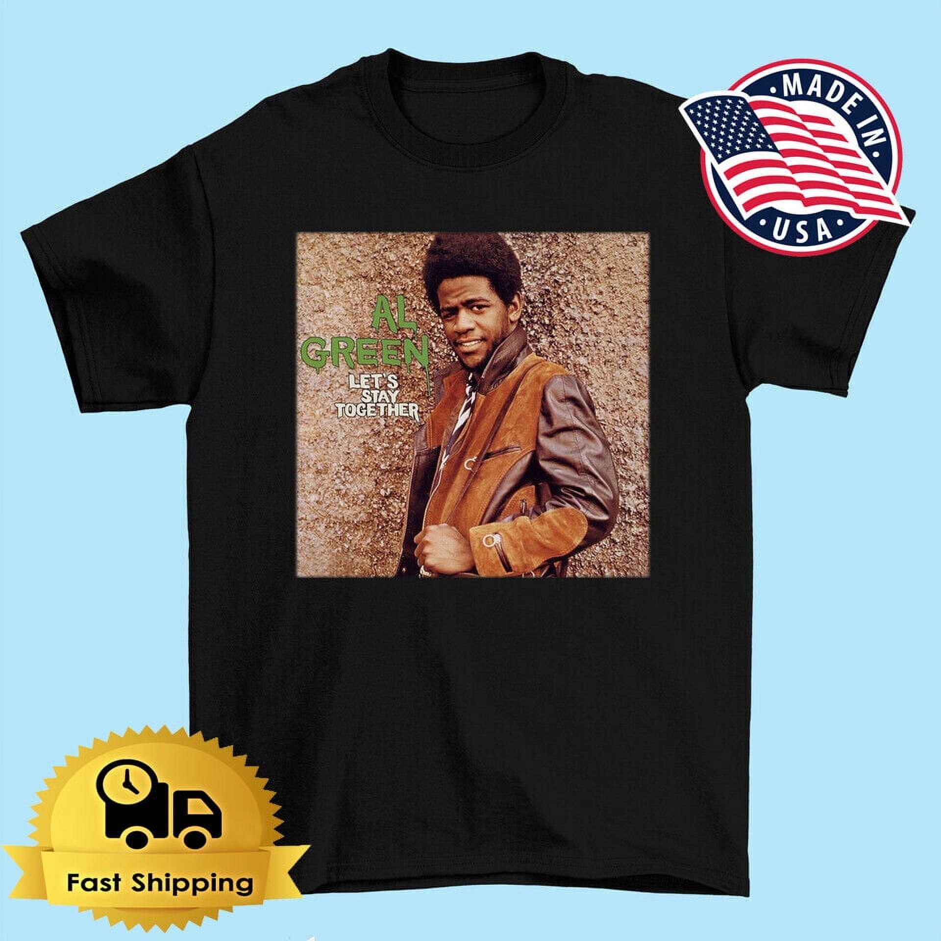 Al Green Tee Lest Stay Together Black T Shirt Size S-5XL Cotton Gifl ...