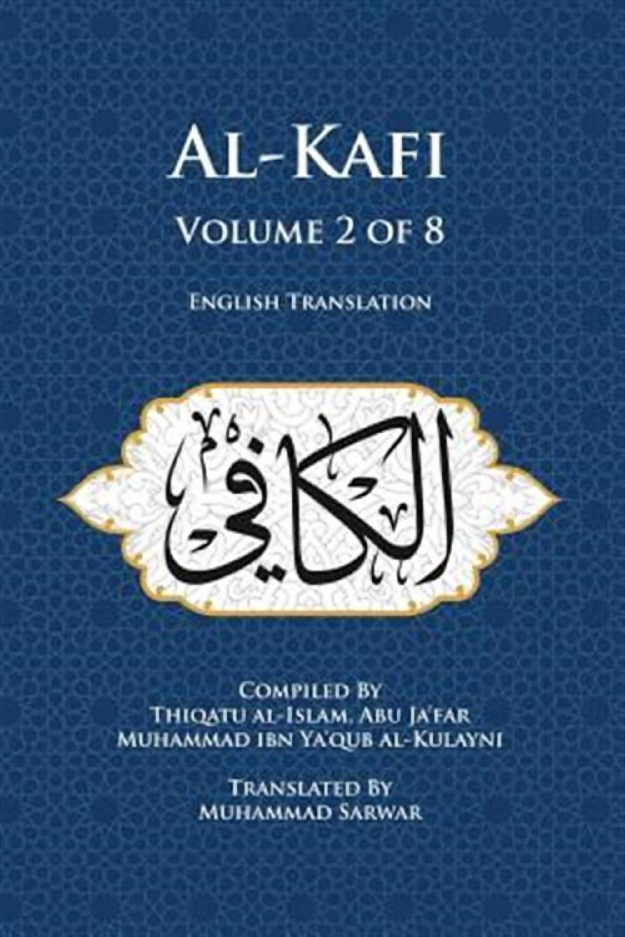 Al-Kafi, Volume 2 of 8: English Translation -- Muhammad Sarwar ...