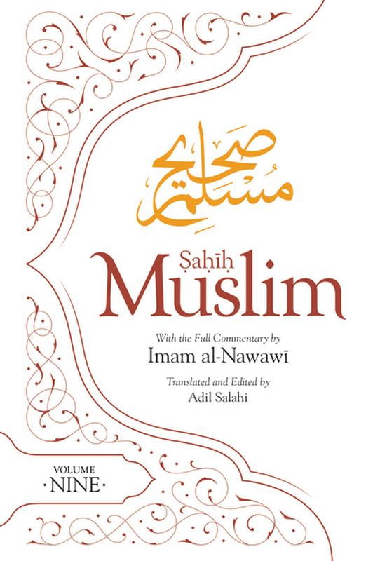 Al Minhaj Bi Sharh Sahih Muslim: Sahih Muslim (Volume 9): With the Full ...