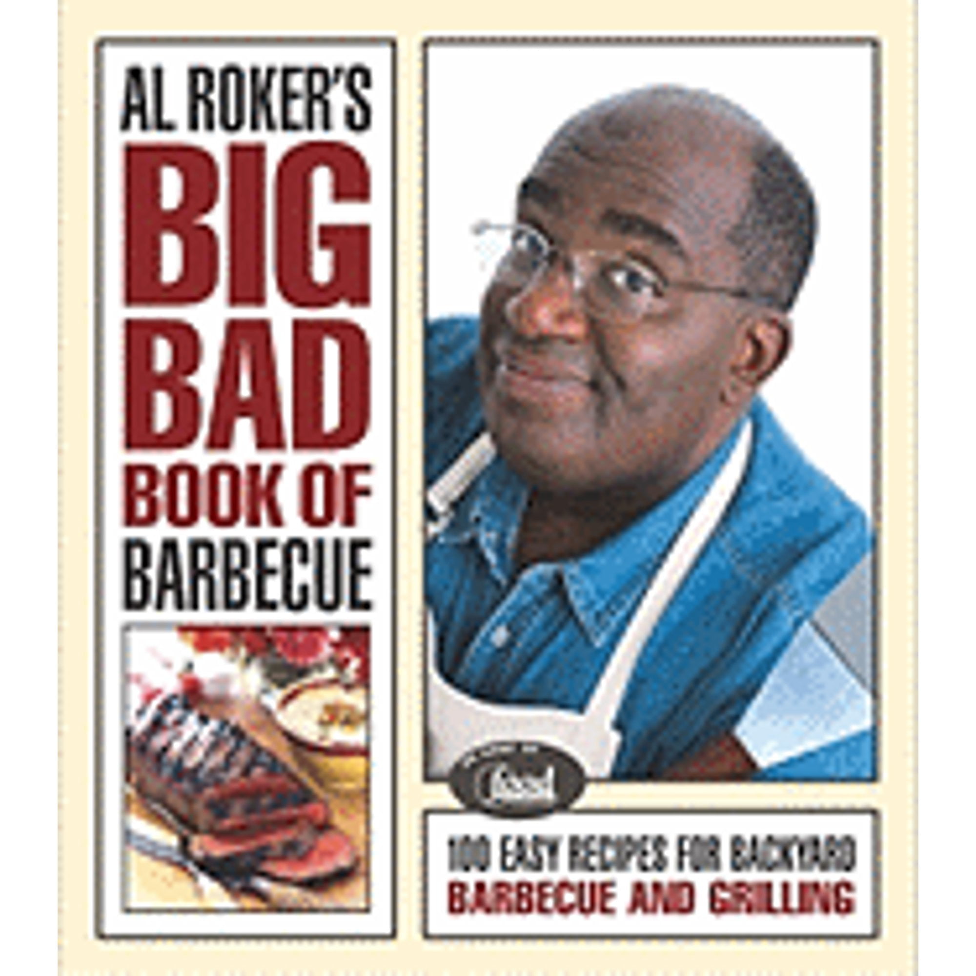 Pre-Owned Al Roker's Big Bad Book of Barbecue: 100 Easy Recipes for ...