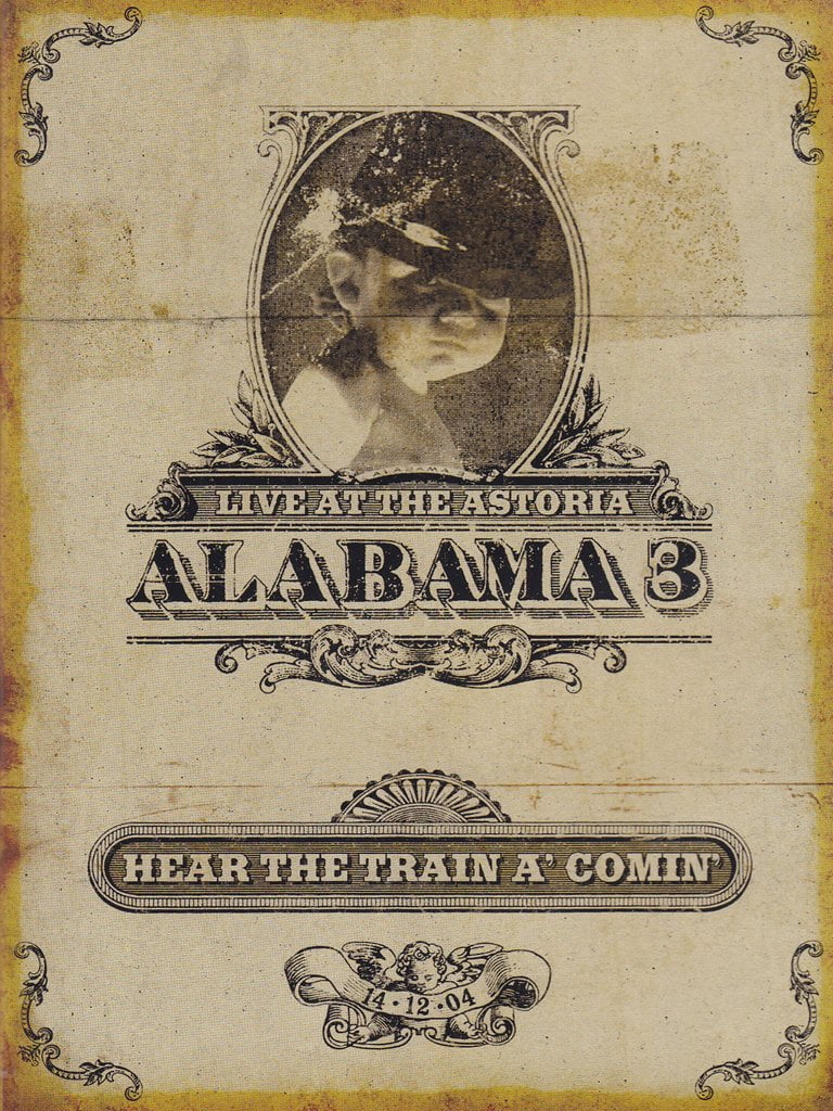 Alabama 3: Live At The Astoria - Hear The Train A'comin (DVD) Alabama 3 ...