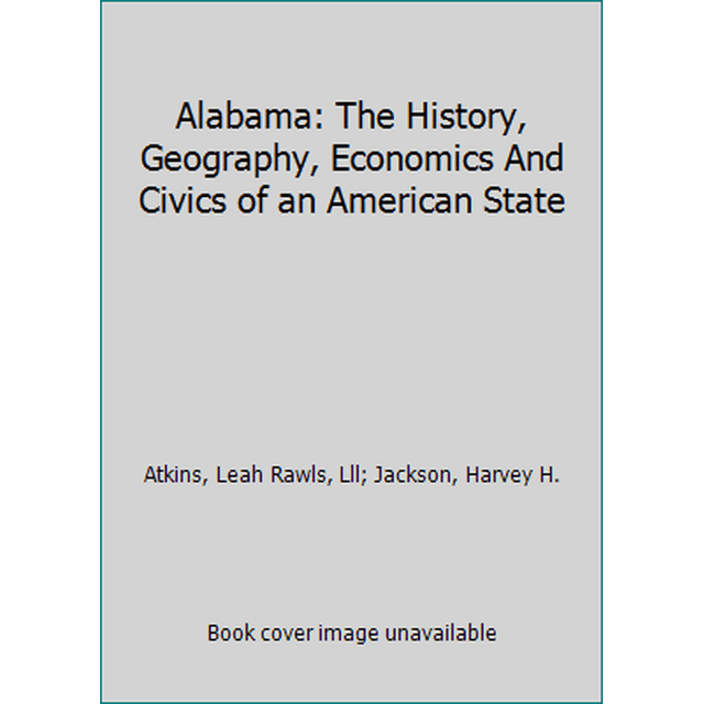 Pre-Owned Alabama: The History, Geography, Economics and Civics of an ...