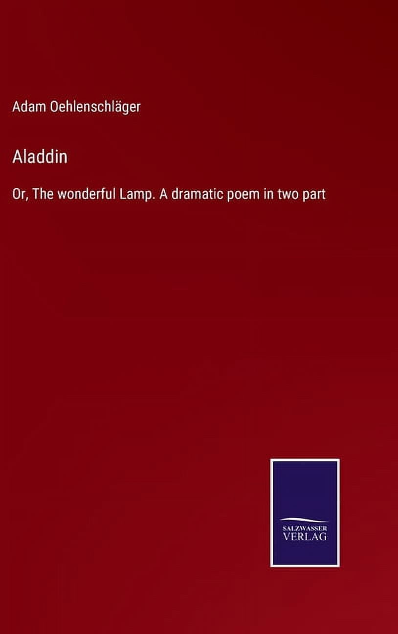 Aladdin: Or, The wonderful Lamp. A dramatic poem in two part (Hardcover ...