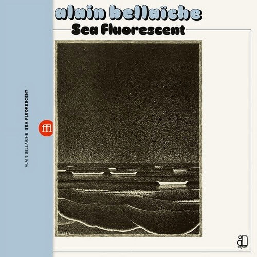 Alain Bellaiche - Sea Fluorescent - Music & Performance - Vinyl ...