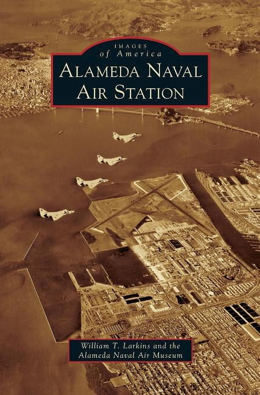 Alameda Naval Air Station (Hardcover) - Walmart.com