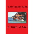 Alan Hast A Time To Die!, Book 9, (Paperback) - Walmart.com