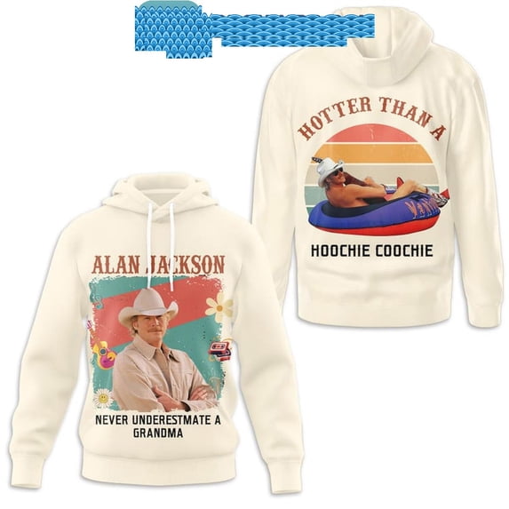 Alan Jackson Never Underestimate A Grandma Hotter Hoodie T-Shirt ...