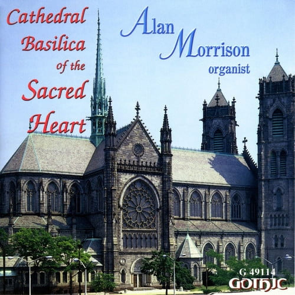 Alan Morrison - Cathedral Basilica of the Sacred Heart - Music ...