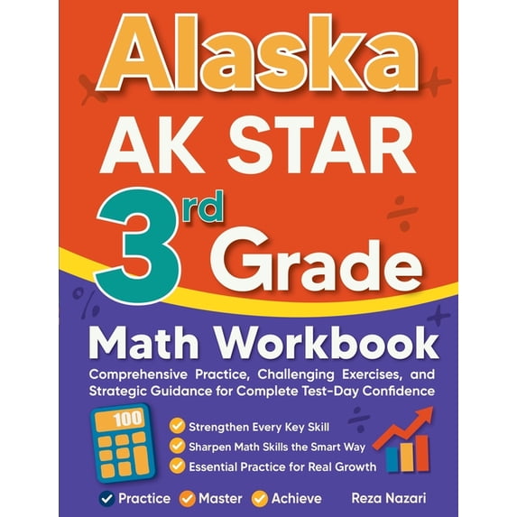Alaska AK STAR 3rd Grade Math Workbook: Comprehensive Practice ...