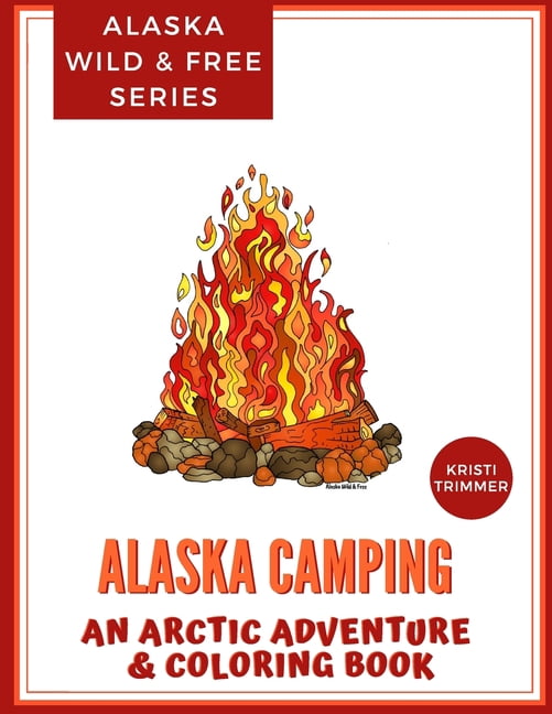 Alaska Coloring Books: An Arctic Adventure & Coloring Book Alaska ...