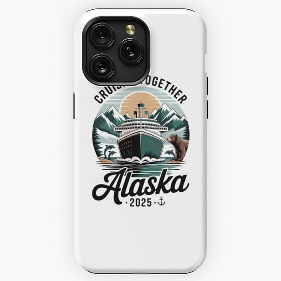 Alaska Cruise 2025 Cruising Together Design iPhone Case 17 to 11 Pro ...