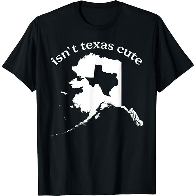 Alaska Map Isn't Texas Cute Funny Map Parody Funny Alaskan T-Shirt ...