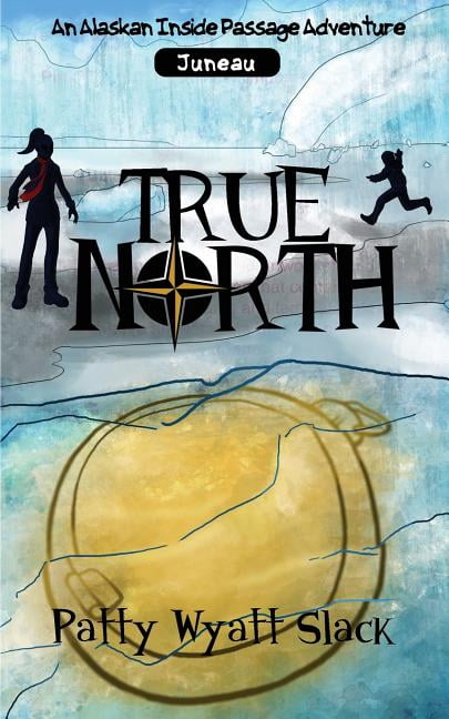 Alaskan Inside Passage Adventures: True North (Series #1) (Paperback ...