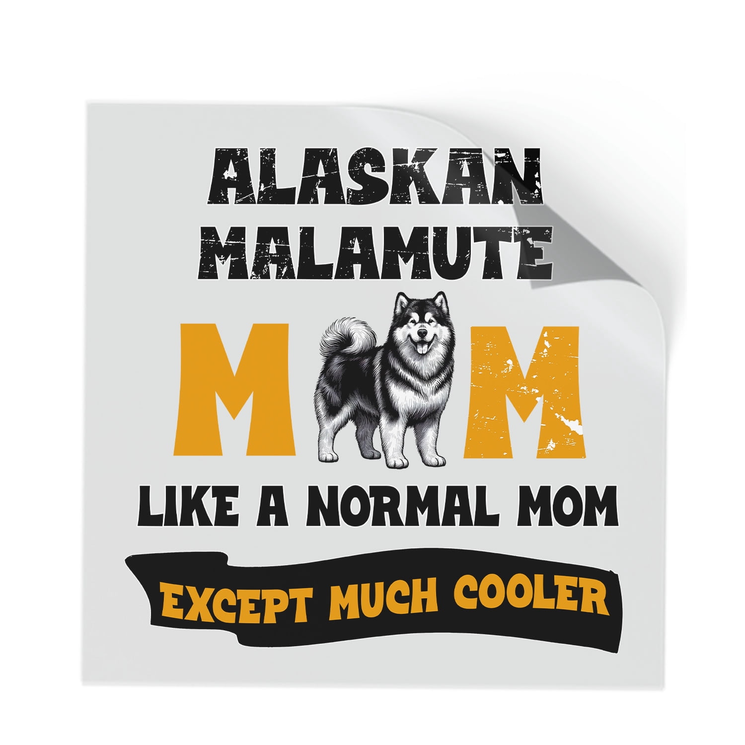 Alaskan Malamute Mom Like a Normal Mom Except Much Cooler Happy Mother ...