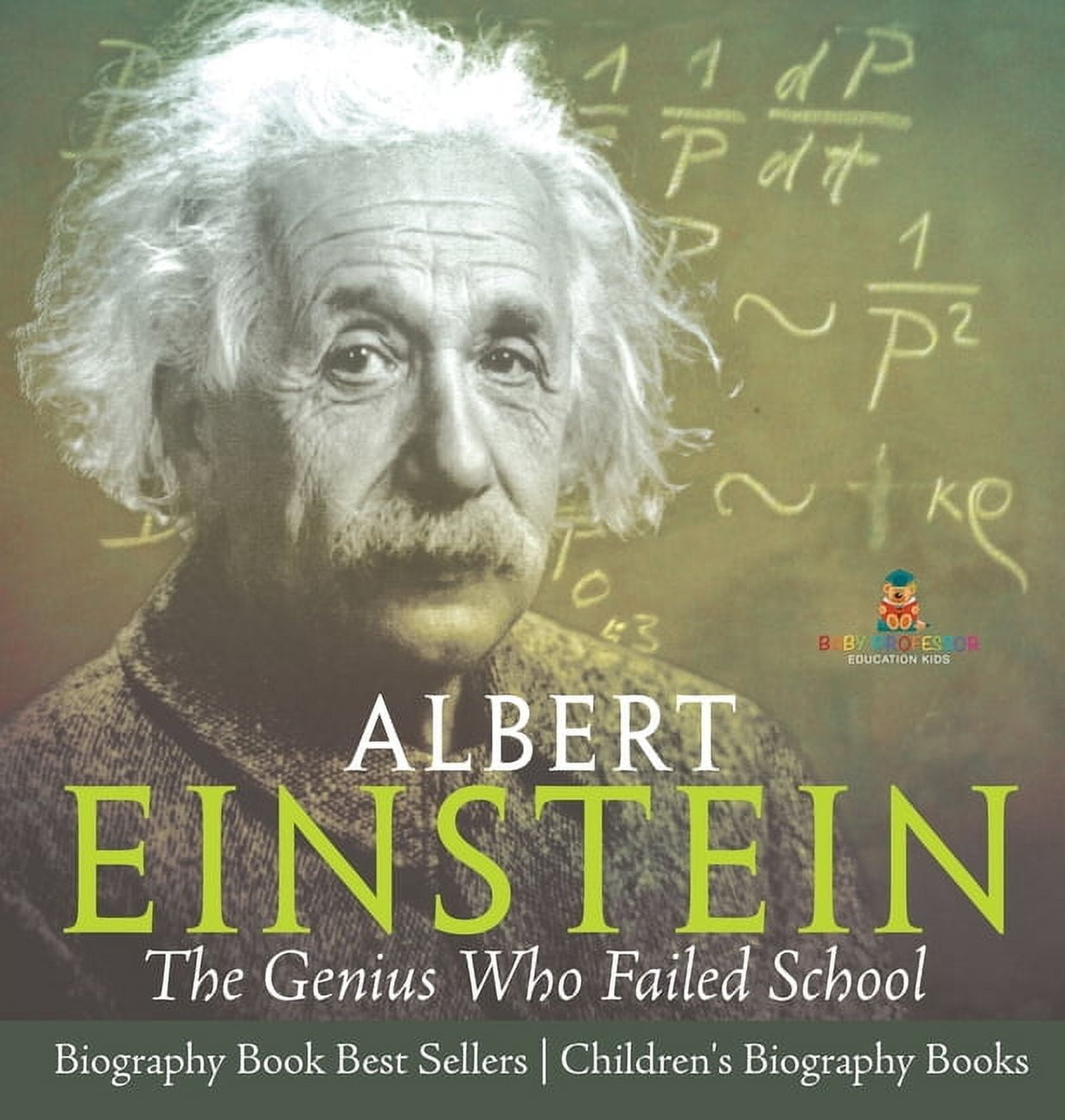 Albert Einstein: The Genius Who Failed School - Biography Book Best ...