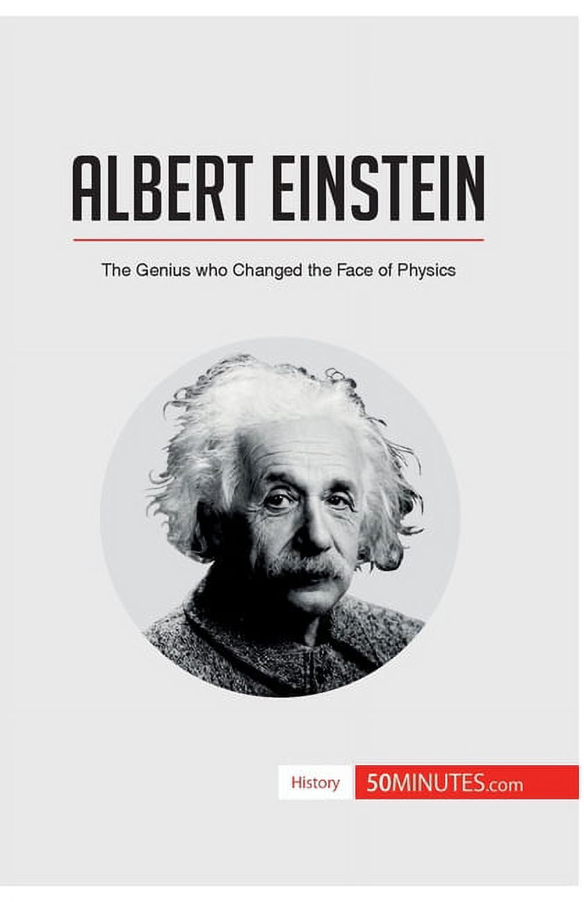 Albert Einstein: The Genius who Changed the Face of Physics, (Paperback ...