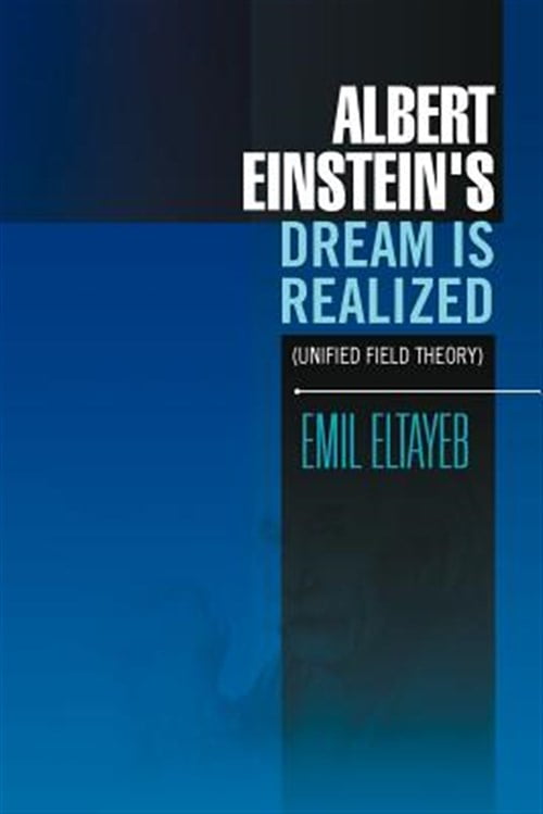 Pre-Owned Albert Einstein's Dream Is Realized : Unified Field Theory - Walmart.com
