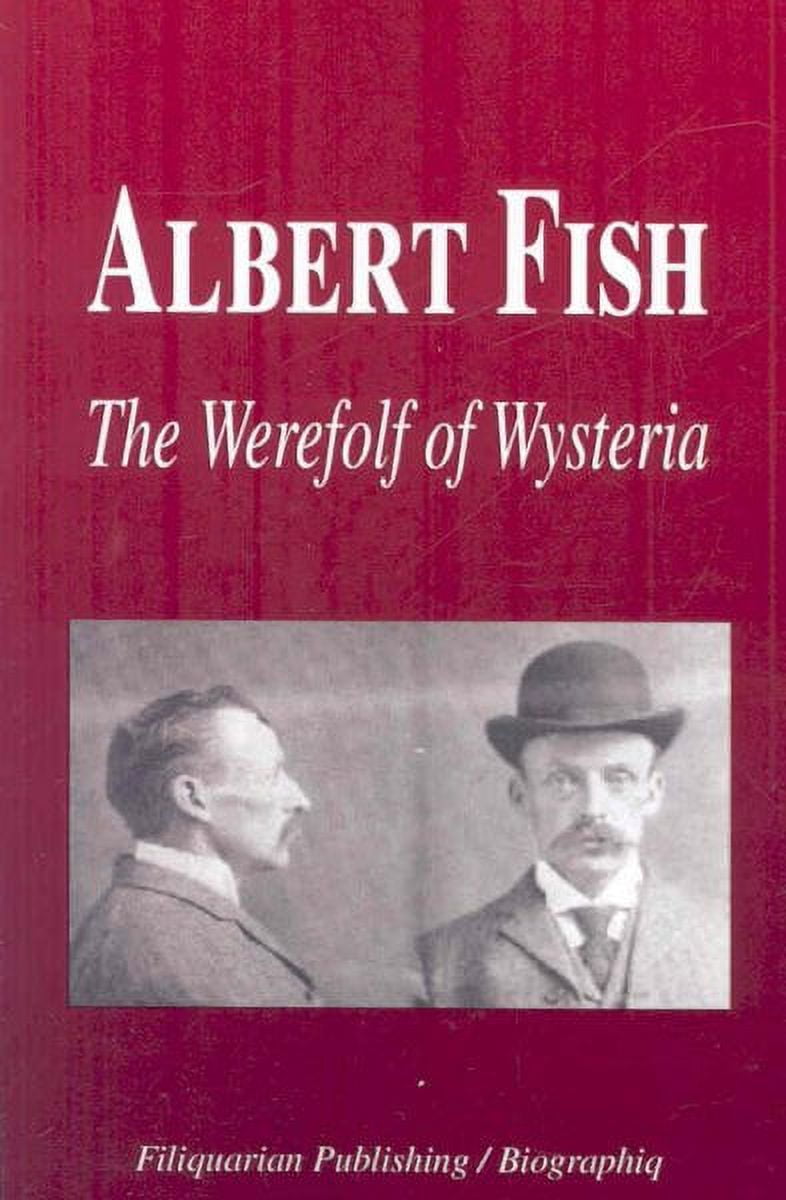 Albert Fish - The Werewolf of Wysteria (Biography) -- Biographiq ...