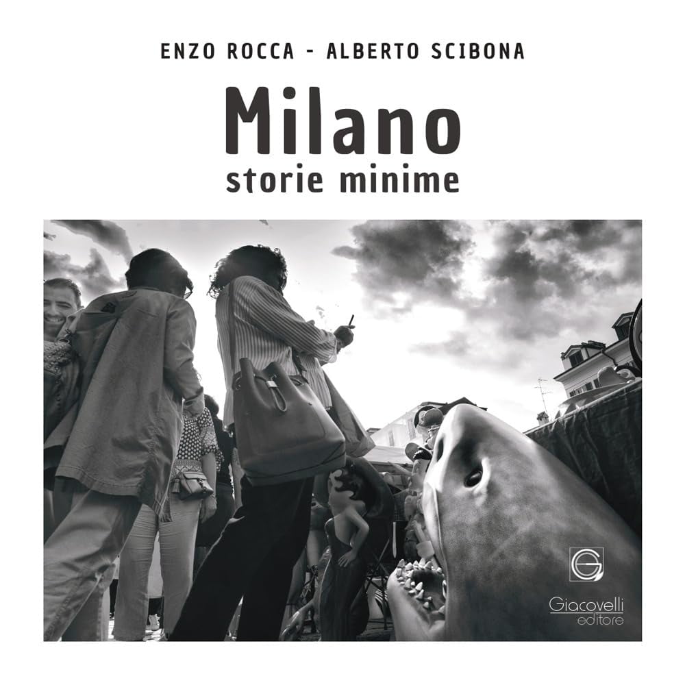 Alberto Scibona,Enzo Rocca Milano storie minime. Ediz. italiana e ...