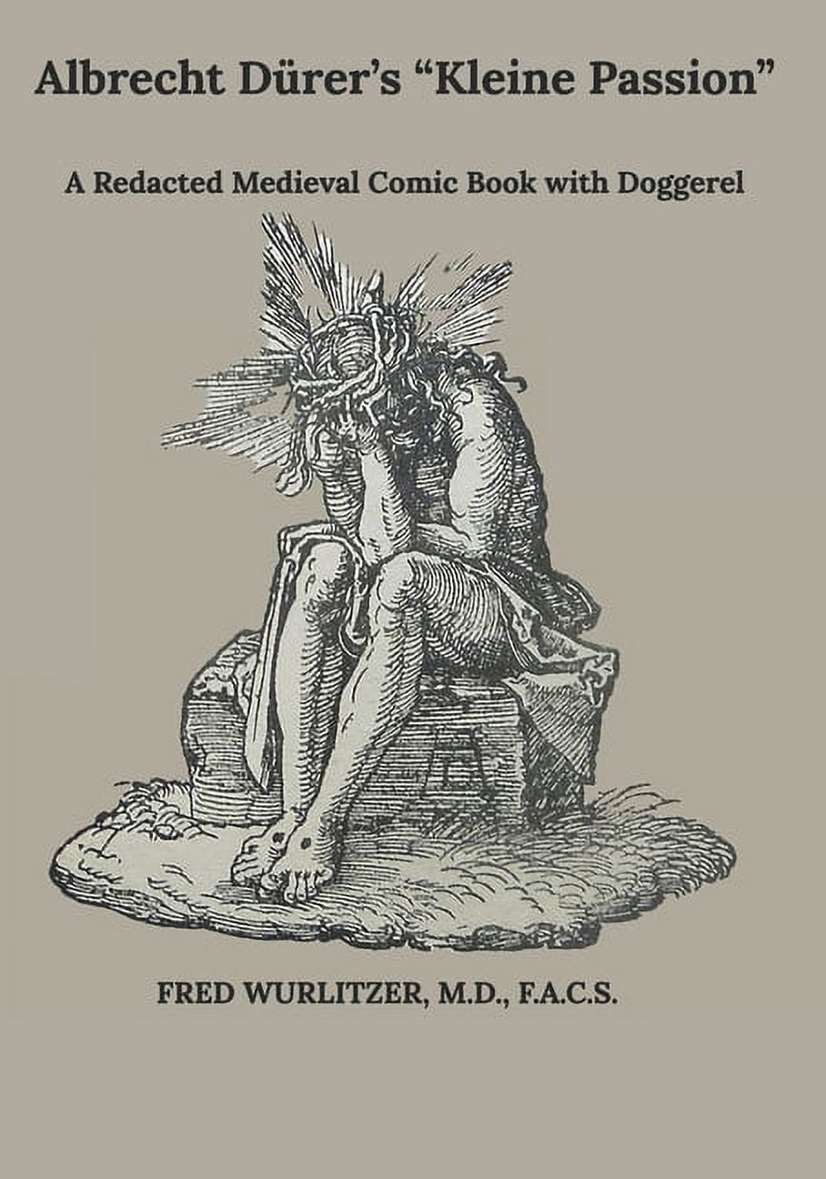 Albrecht D?rer's "Die Kleine Passion": A Redacted Medieval Comic Book with Doggerel - Walmart.com