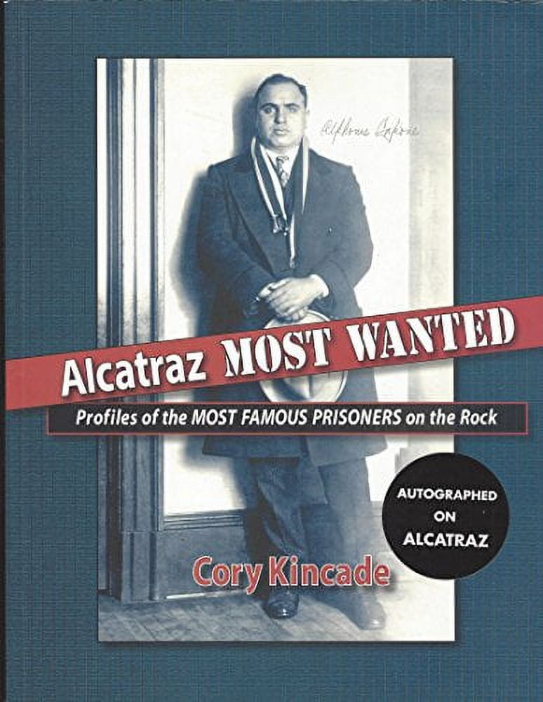 Pre-Owned Alcatraz Most Wanted: Profiles of the Most Famous Prisoners ...