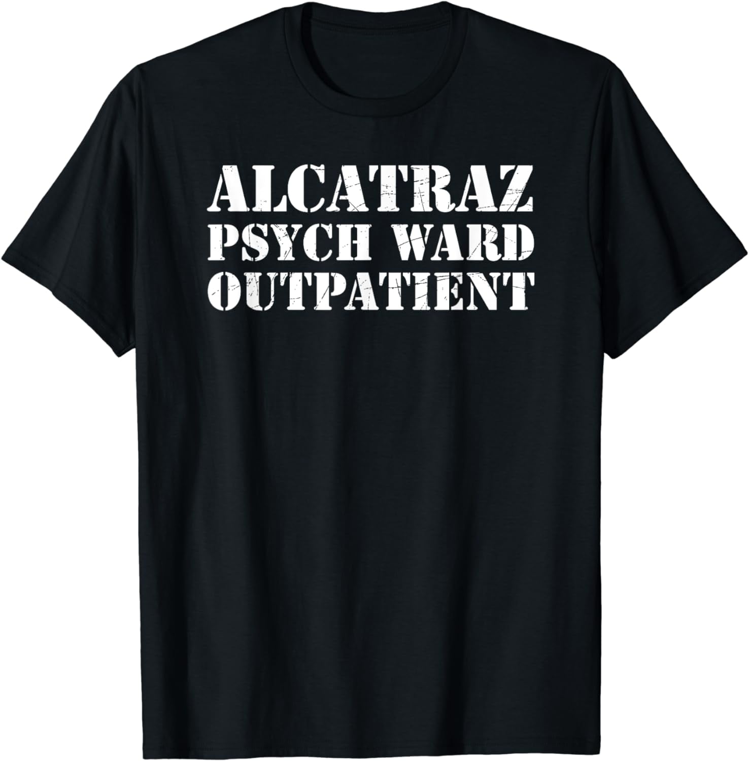 Alcatraz Psych Ward Outpatient T-Shirt Funny Prisoner Tee - Walmart.com