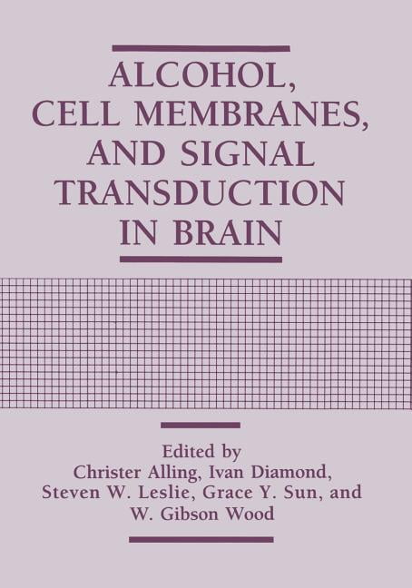 Alcohol, Cell Membranes, and Signal Transduction in Brain, (Paperback ...