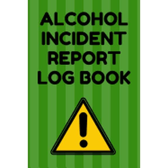 Alcohol Incident Report Log Book: Incident Report Logbook - 6 by 9 ...
