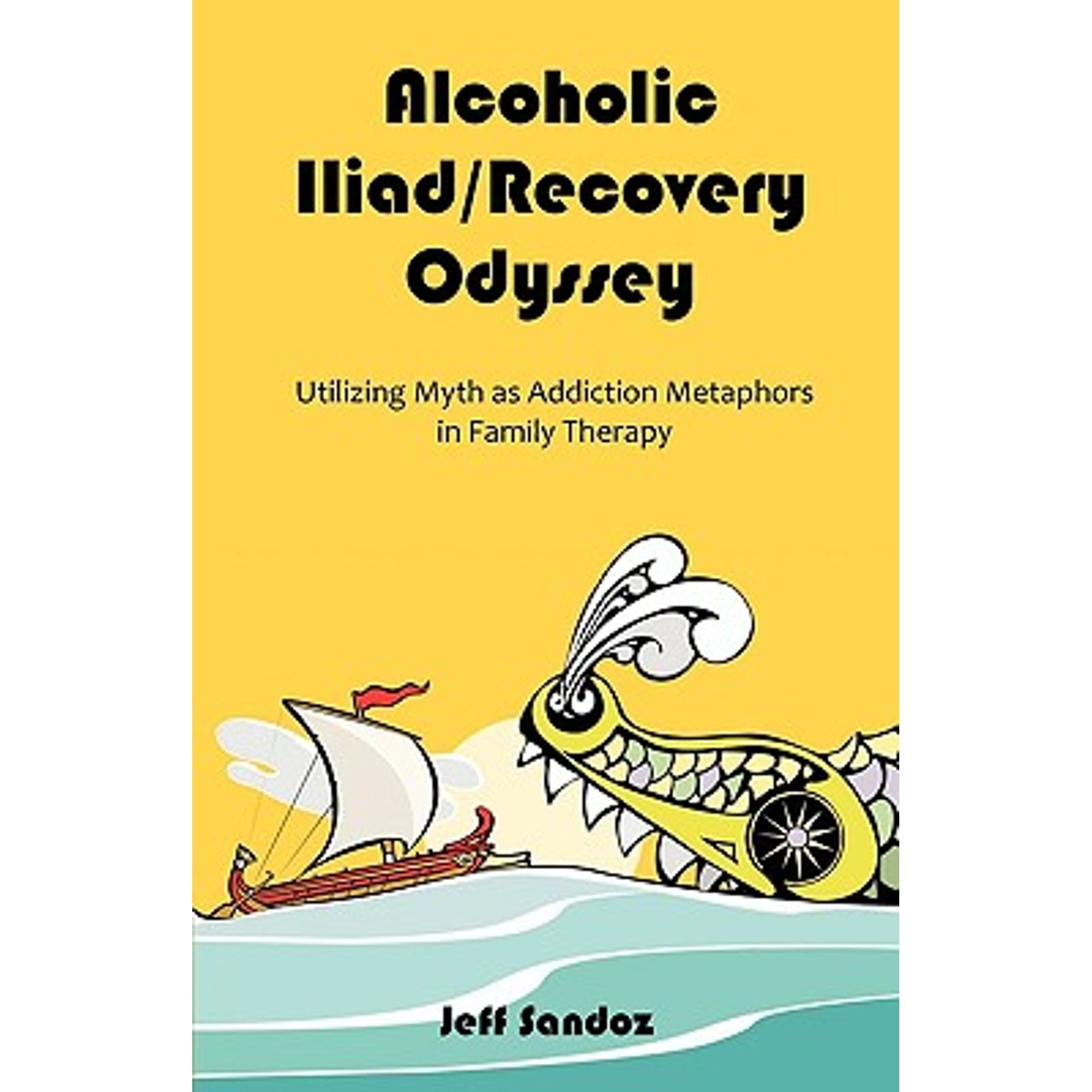 Pre-Owned Alcoholic Iliad/Recovery Odyssey: Utilizing Myth as Addiction Metaphors in Family ...