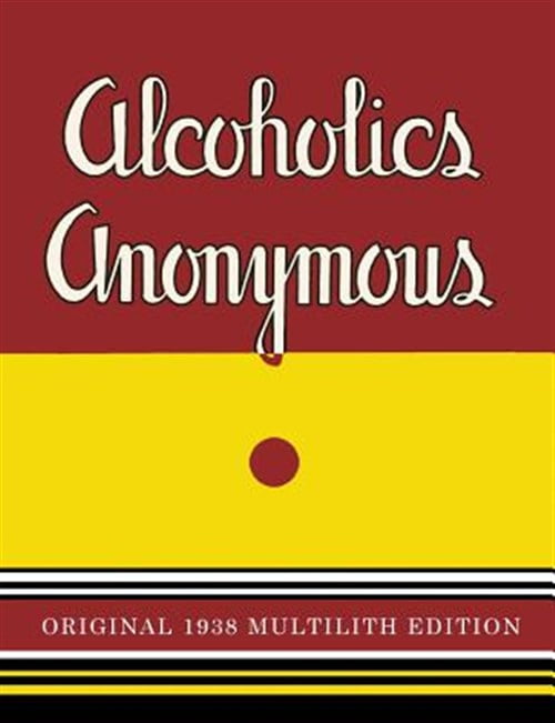Alcoholics Anonymous: 1938 Multilith Edition (Paperback) - Walmart.com