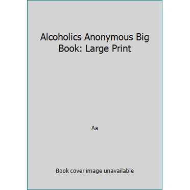 Alcoholics Anonymous: Second Edition of the Big Book, New and Revised ...