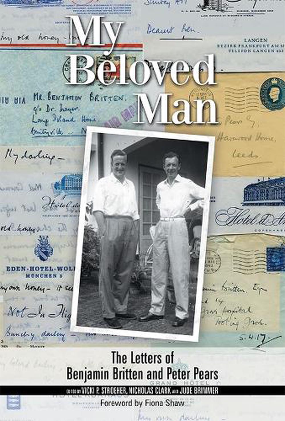 Aldeburgh Studies in Music: My Beloved Man: The Letters of Benjamin Britten and Peter Pears ...