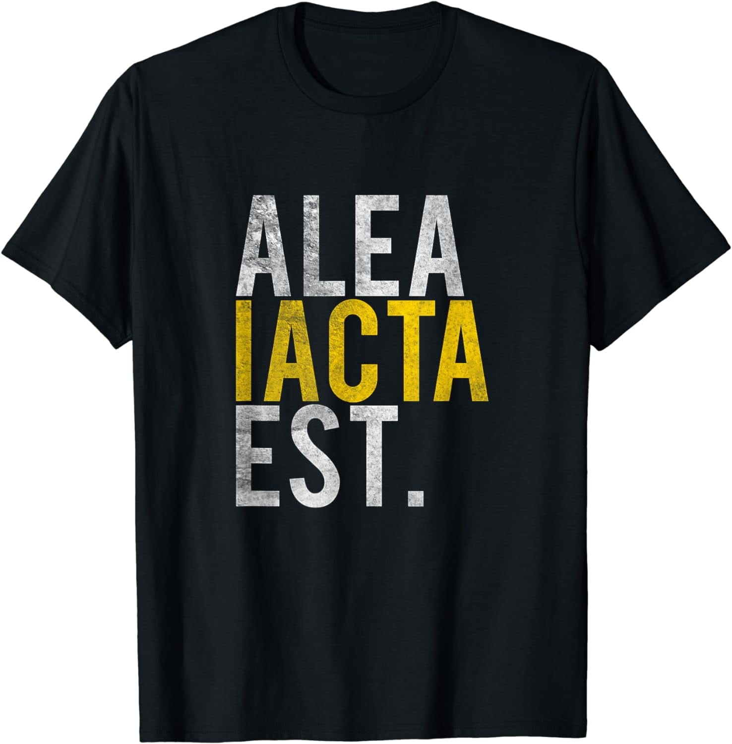 Alea Iacta Est The Die is Cast Caesar Latin Saying Shirt - Walmart.com