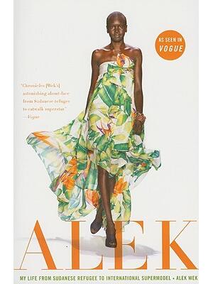 Alek : My Life from Sudanese Refugee to International Supermodel ...
