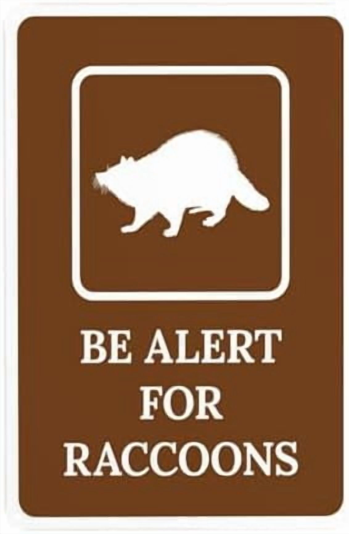 Be Alert For Raccoons On Top Warning Sign, Rules Security Metal Signs ...