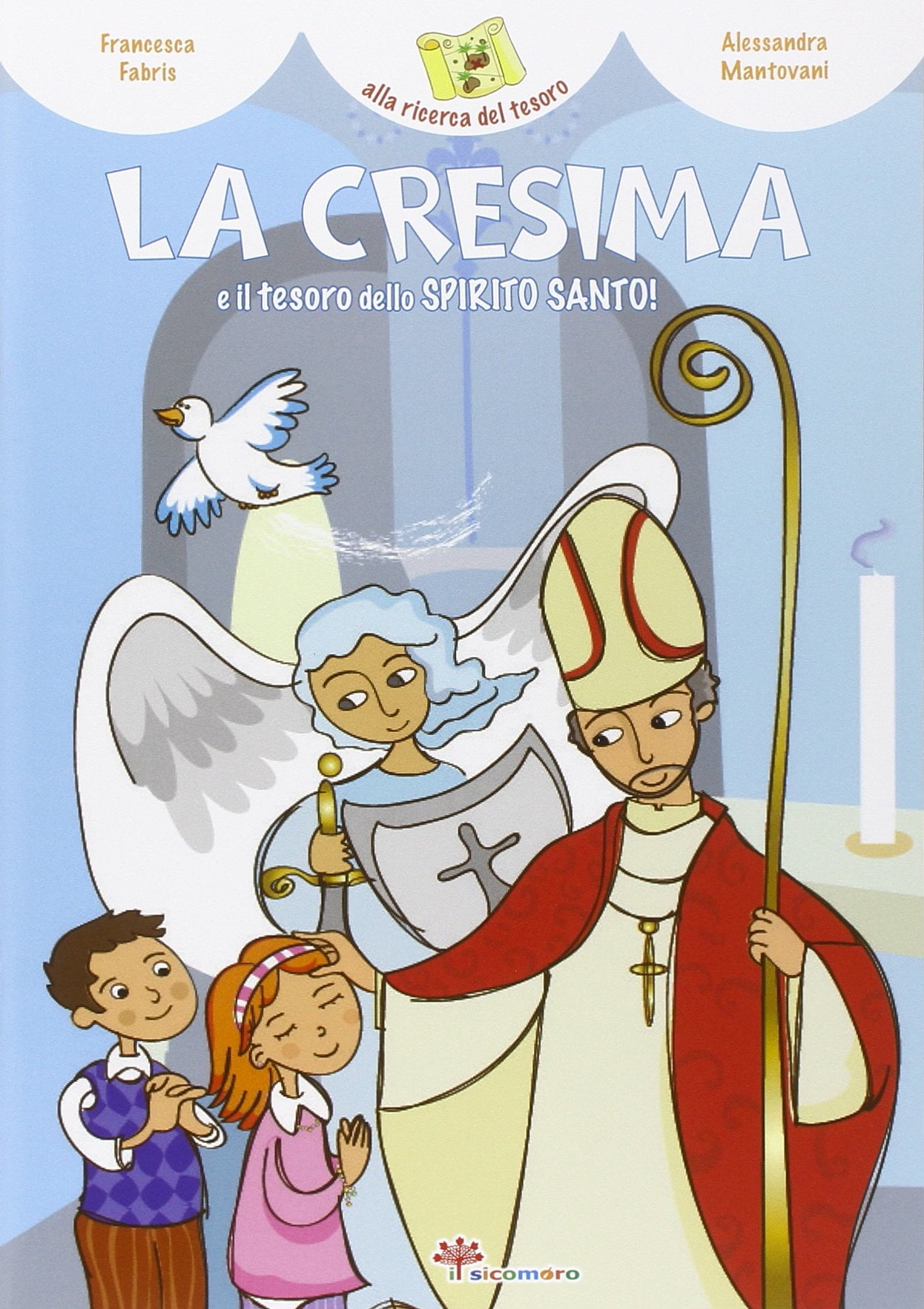 Alessandra Mantovani,Francesca Fabris La cresima e il tesoro dello ...