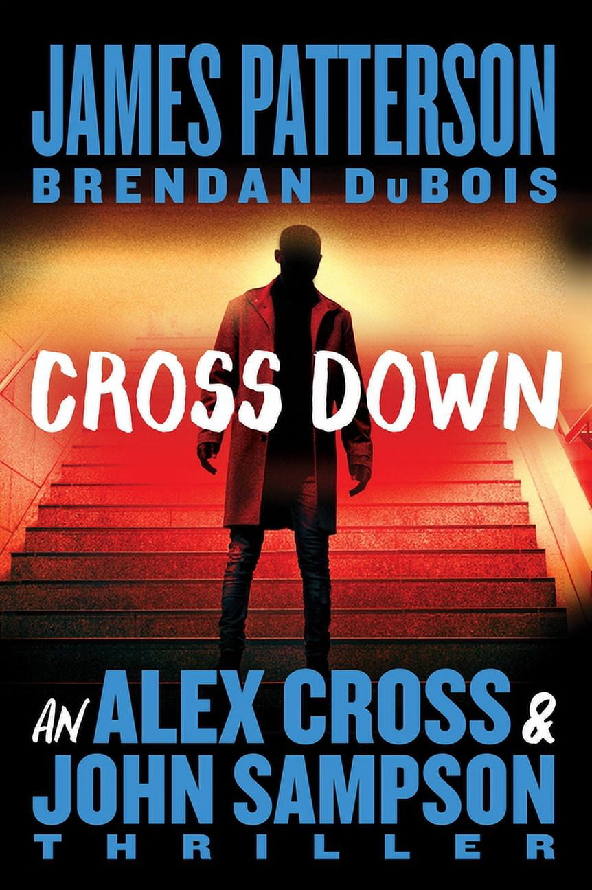 An Alex Cross and John Sampson Thriller Cross Down: An Alex Cross and ...