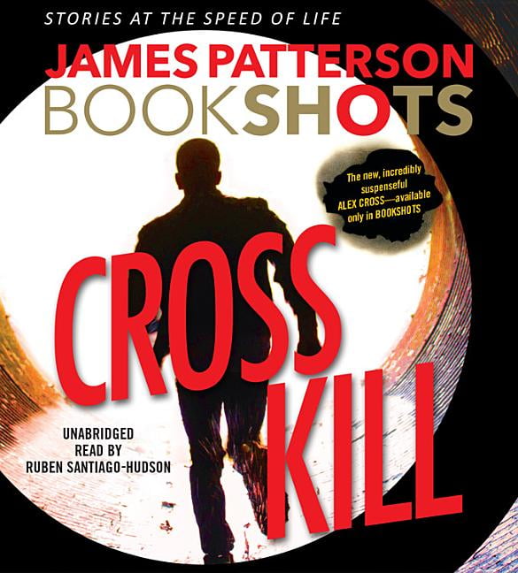 Alex Cross BookShots: Cross Kill : An Alex Cross Story (Series #1) (CD ...