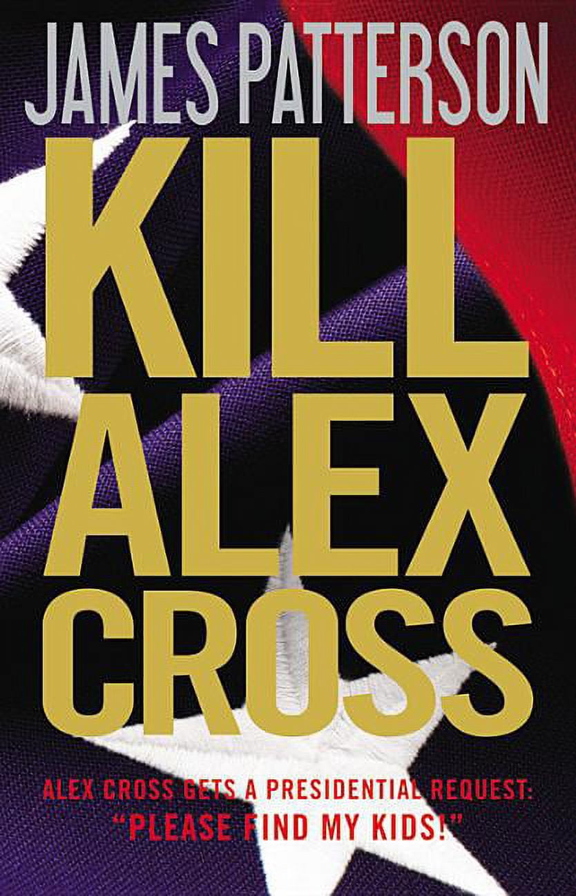 Alex Cross Novels: Kill Alex Cross (Series #17) (Hardcover) - Walmart.com