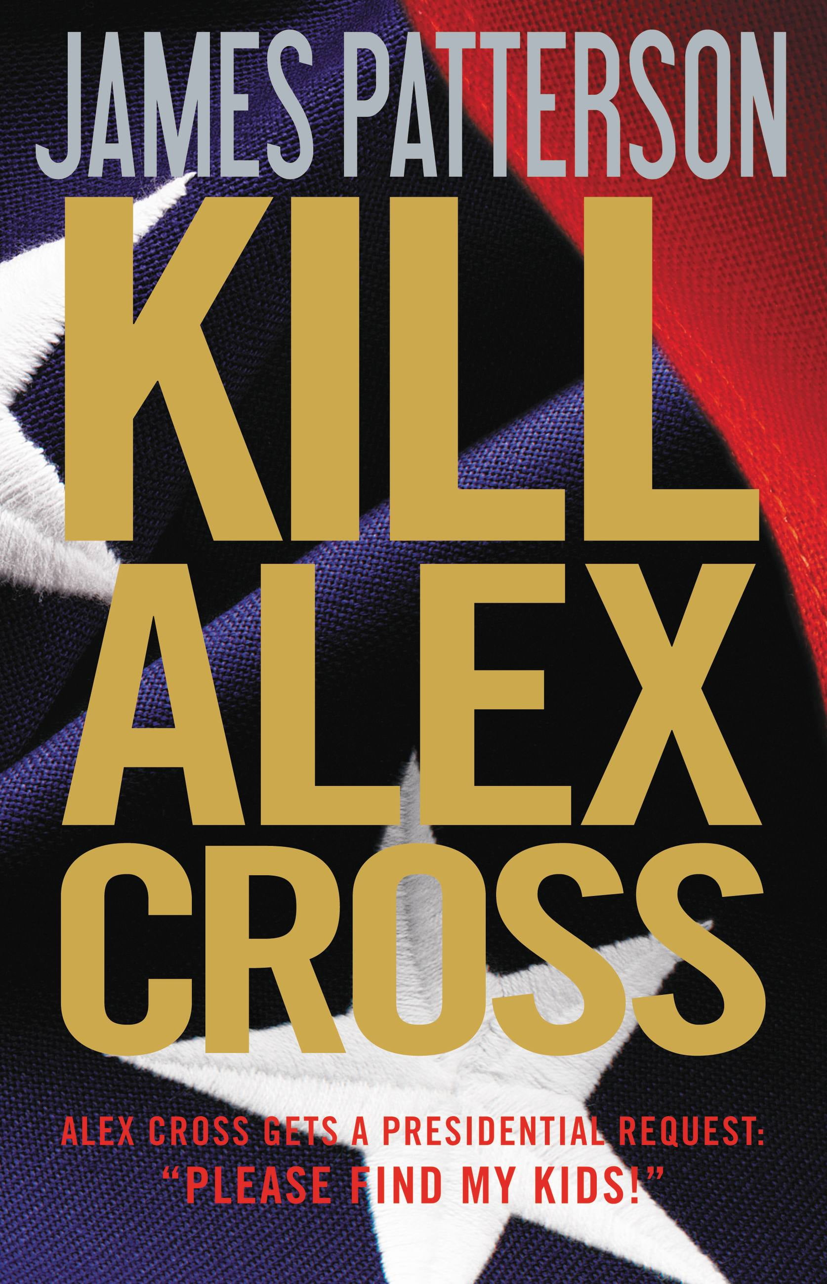 Alex Cross Novels: Kill Alex Cross (Series #17) (Hardcover) - Walmart.com