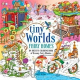 Alex Oxton: Tiny Worlds: Fairy Homes: An Artist's Coloring Book of ...