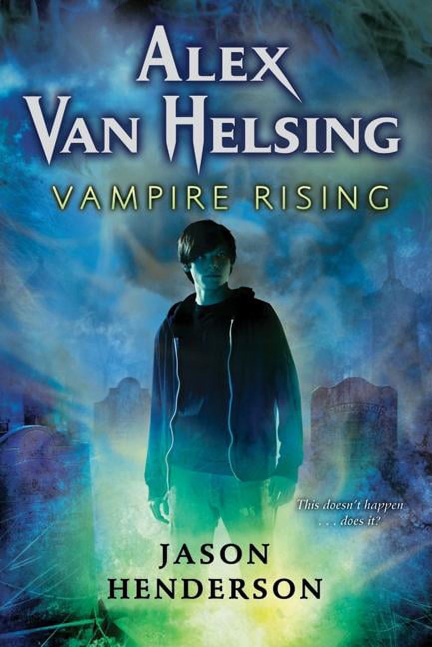 Alex Van Helsing Alex Van Helsing: Vampire Rising, Book 1, (Hardcover ...
