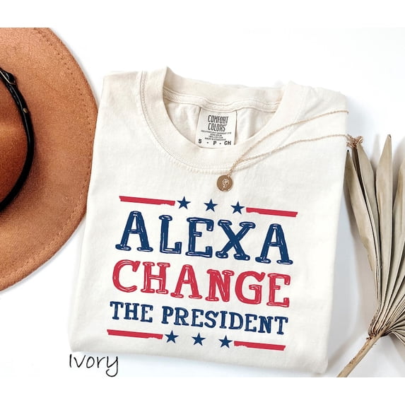 Alexa Change The President Shirt, Funny Political T-Shirt, Humor Shirt ...